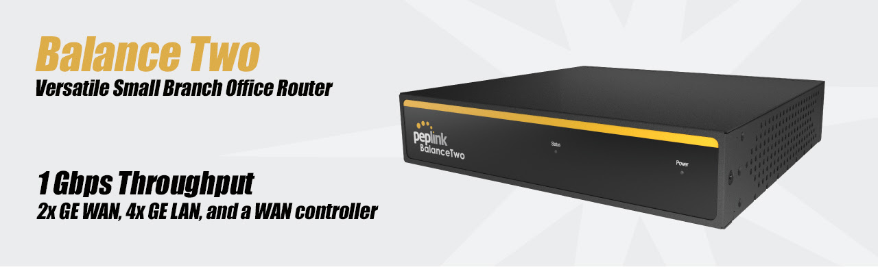 Peplink realizza due nuovi prodotti per la connettività: Balance Two e ...
