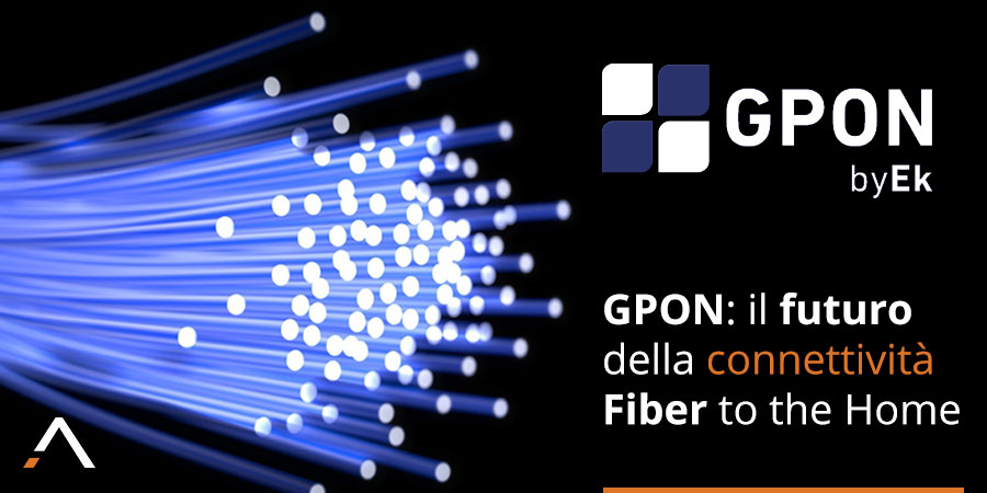 Cos’è la tecnologia GPON e a chi serve? - Aikom Technology