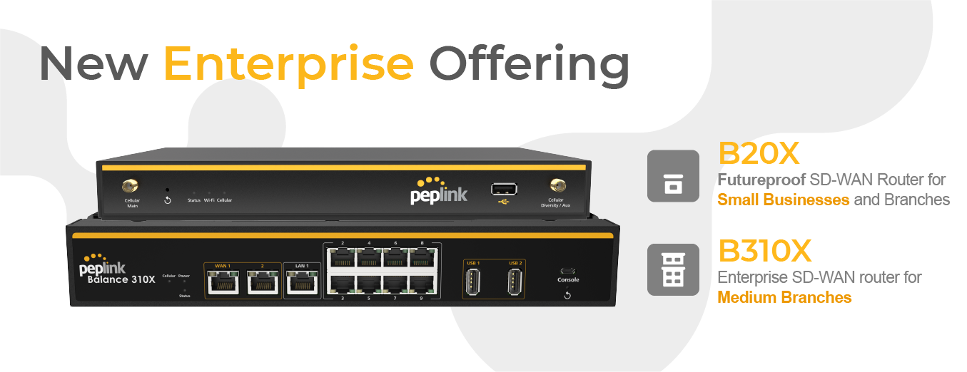 Nuove soluzioni Enterprise Peplink: Balance 20X & 310X - Aikom Technology