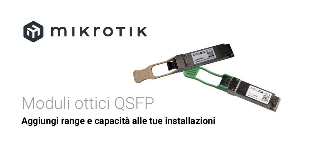 Nuovi moduli ottici QSFP MikroTik - Aikom Technology