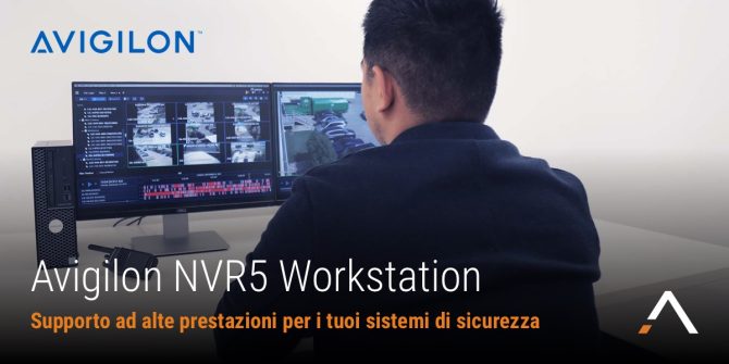 Scopri le nuove Workstation NVR5 di Avigilon - Aikom Technology